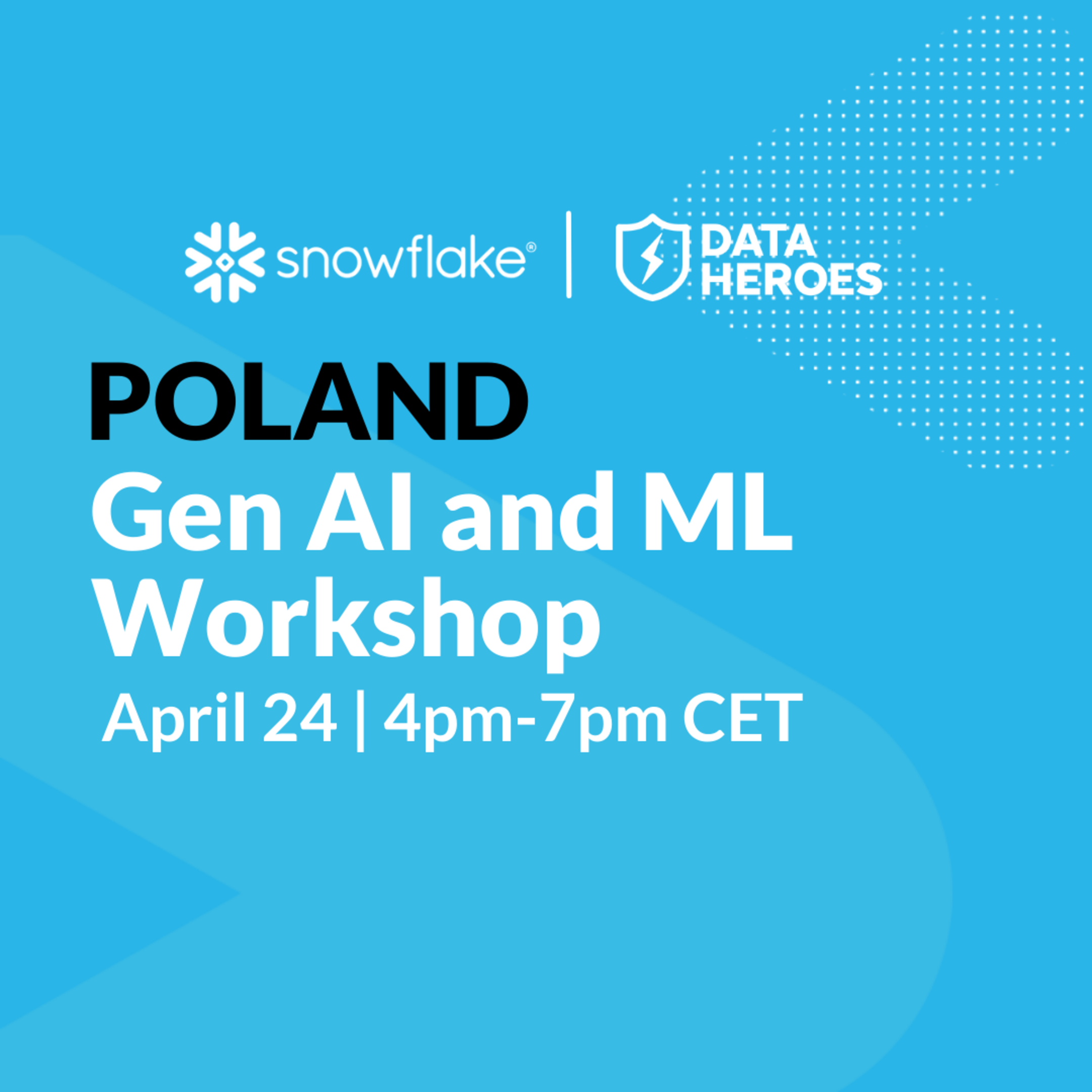 See Poland Builder Workshop: Gen AI and ML at Snowflake User Groups Poland